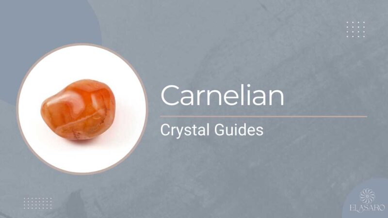 Carnelian Crystal Meaning: Magical Properties Of Carnelian | Elasaro